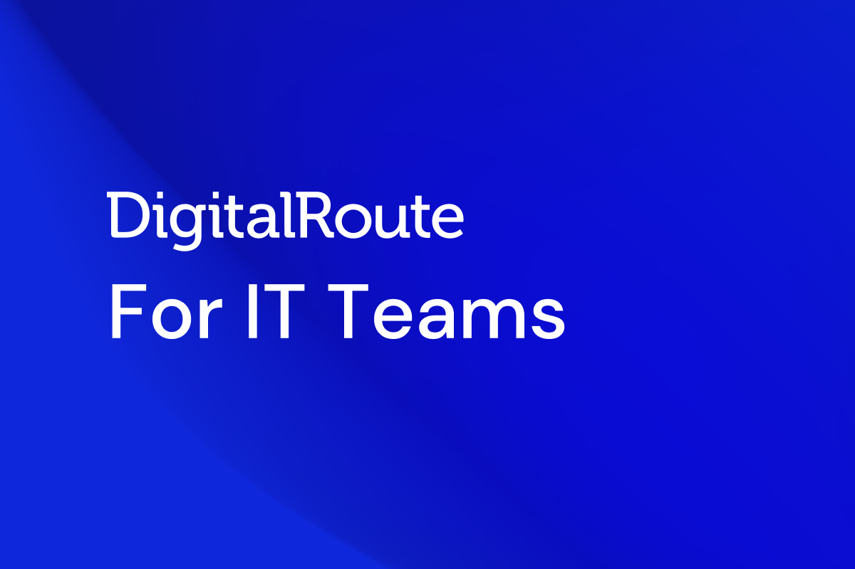 IT Teams - DigitalRoute